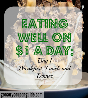 Eating Well On $1 A Day: Day 1 Breakfast, Lunch and Dinner - Grocery ...