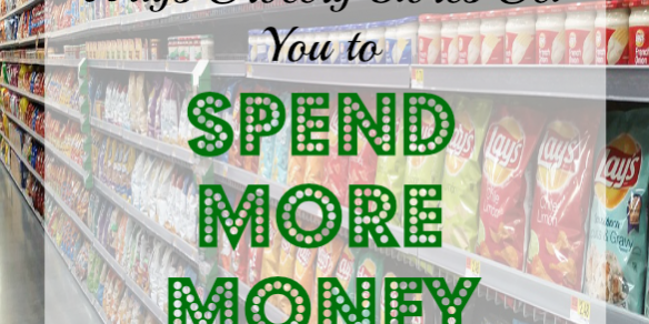 Ways Grocery Stores Get You To Spend More Money - Grocery Coupon Guide